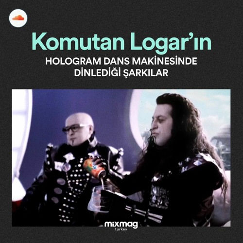 Stream Mixmag Turkey | Listen to Komutan Logar'ın Hologram Dans ...