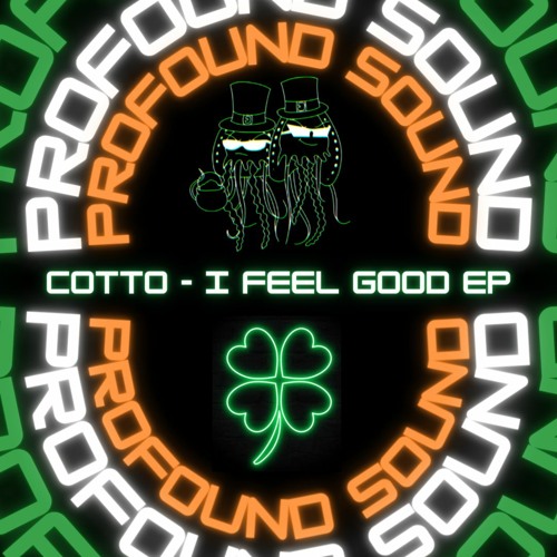 Stream Profound Sound | Listen to Cotto - I Feel Good EP [Profound ...