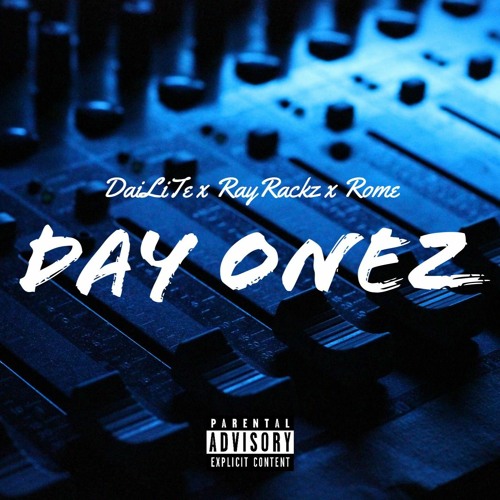 Stream DaiLite x RayRackz x Rome - Day Onez by Bla$hMoneyRackz | Listen ...