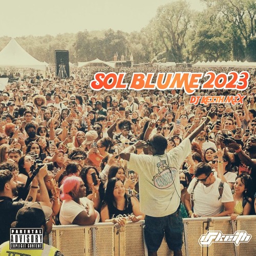 Stream SOL BLUME 2023 MIX by DJ Keith | Listen online for free on ...
