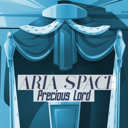 Stream Precious Lord by Aria Space | Listen online for free on SoundCloud