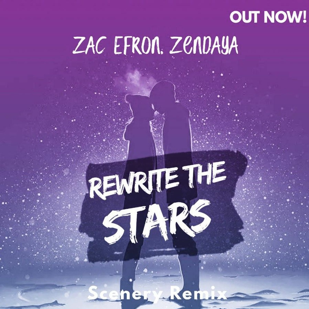 Stream Zac Efron, Zendaya - Rewrite The Stars (Scenery Remix) by ...