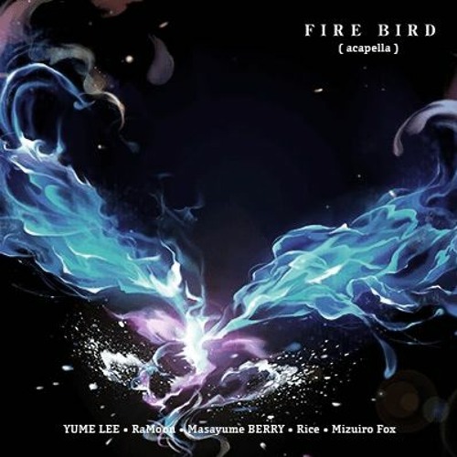 Stream 【 5人 】 Roselia – FIRE BIRD | acapella by YUME LEE ft. RaMoon ...