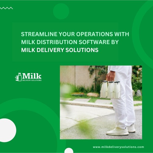Stream Elevate Your Milk Distribution Efficiency With Milk Distribution ...