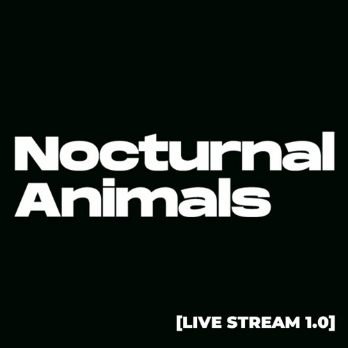 Stream Nocturnal Animals | Listen to Nocturnal Animals - Live Stream 1. ...
