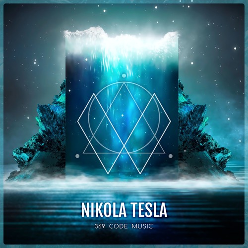 Stream Music from the Firmament | Listen to Nikola Tesla 369 Code Music ...