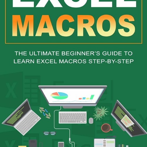 Stream episode ⚡PDF⚡ Excel Macros: The Ultimate Beginner's Guide to Learn Excel Macros by kacat ...