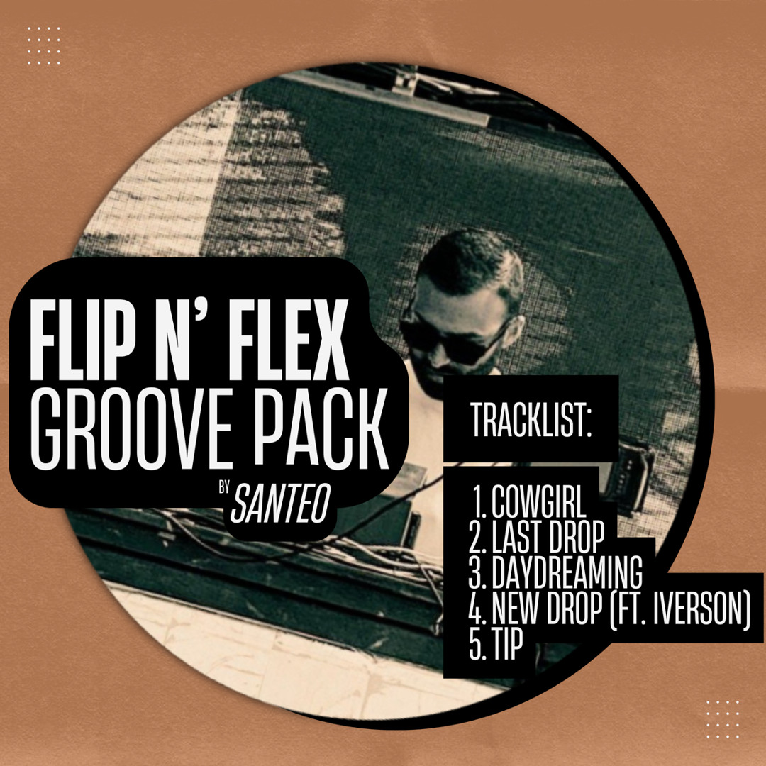 Stream Santeo | Listen to FLIP'N FLEX GROOVE PACK playlist online for free on SoundCloud