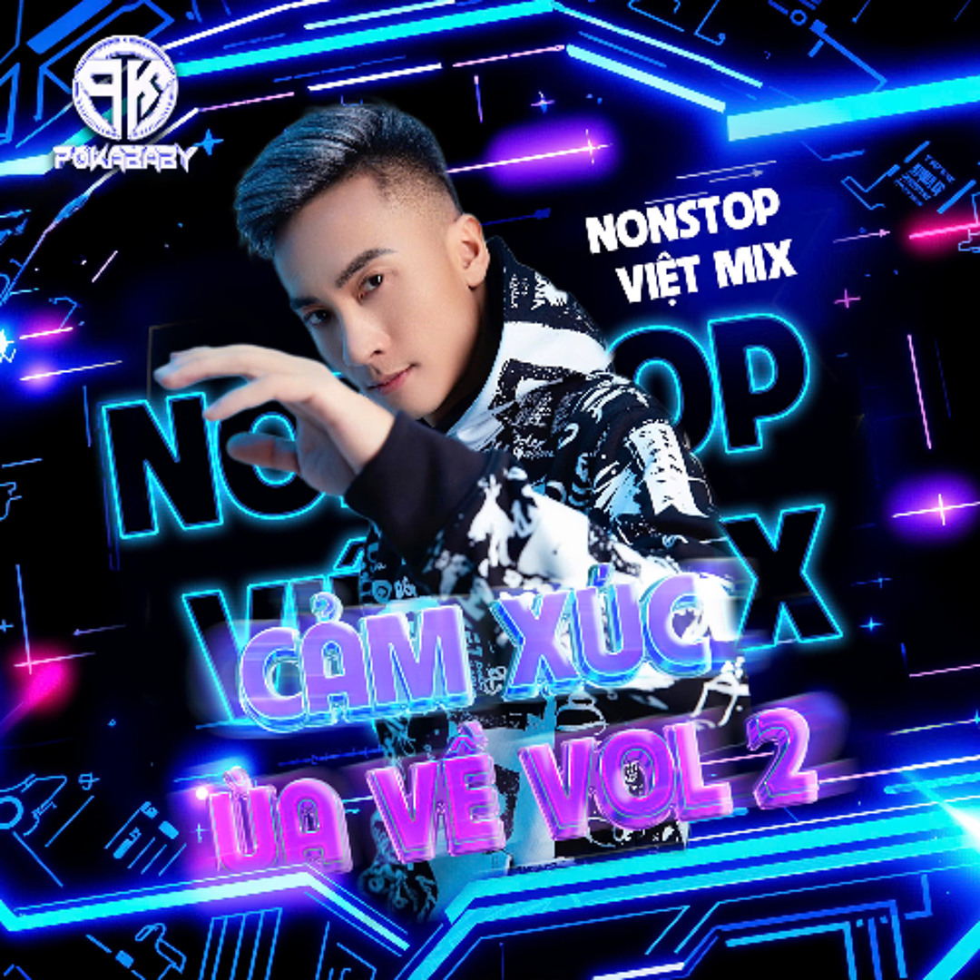 Stream Nonstop - Việt Mix (Hay) - Cảm Xúc Ùa Về (Vol.2) - DJ PoKaBaBy ...
