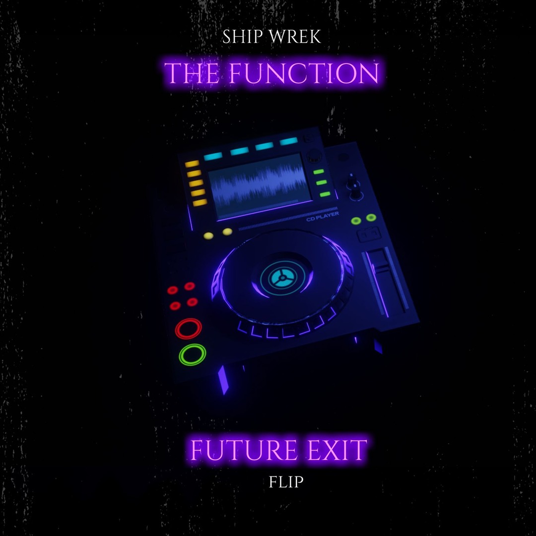Stream Ship Wrek - The Function (Future Exit Flip) by Future Exit ...