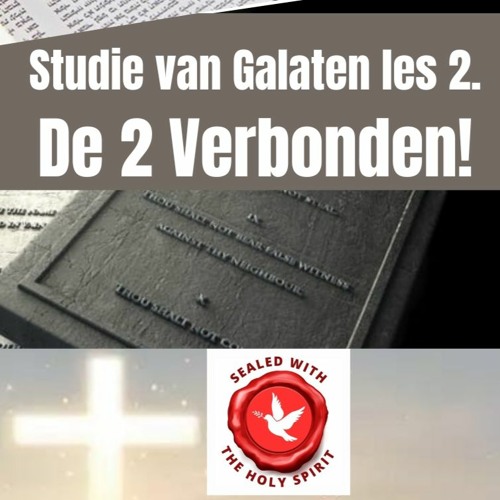 Stream Galaten les 2. De Twee verbonden. by Samen door de Bijbel ... Stream Galaten les 2. De Twee verbonden. by Samen door de Bijbel ...