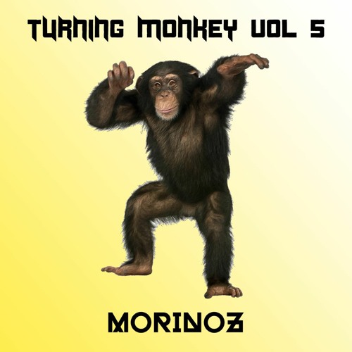 Stream TURNING MONKEY VOL 5 by Morinoz | Listen online for free on SoundCloud