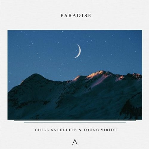 Stream Chill Satellite & Young Viridii - Paradise (Kuo Remix) by Kuo ...