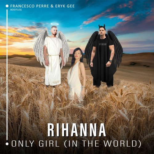 Stream Rihanna - Only Girl In The World (Eryk Gee & Francesco Perre ...