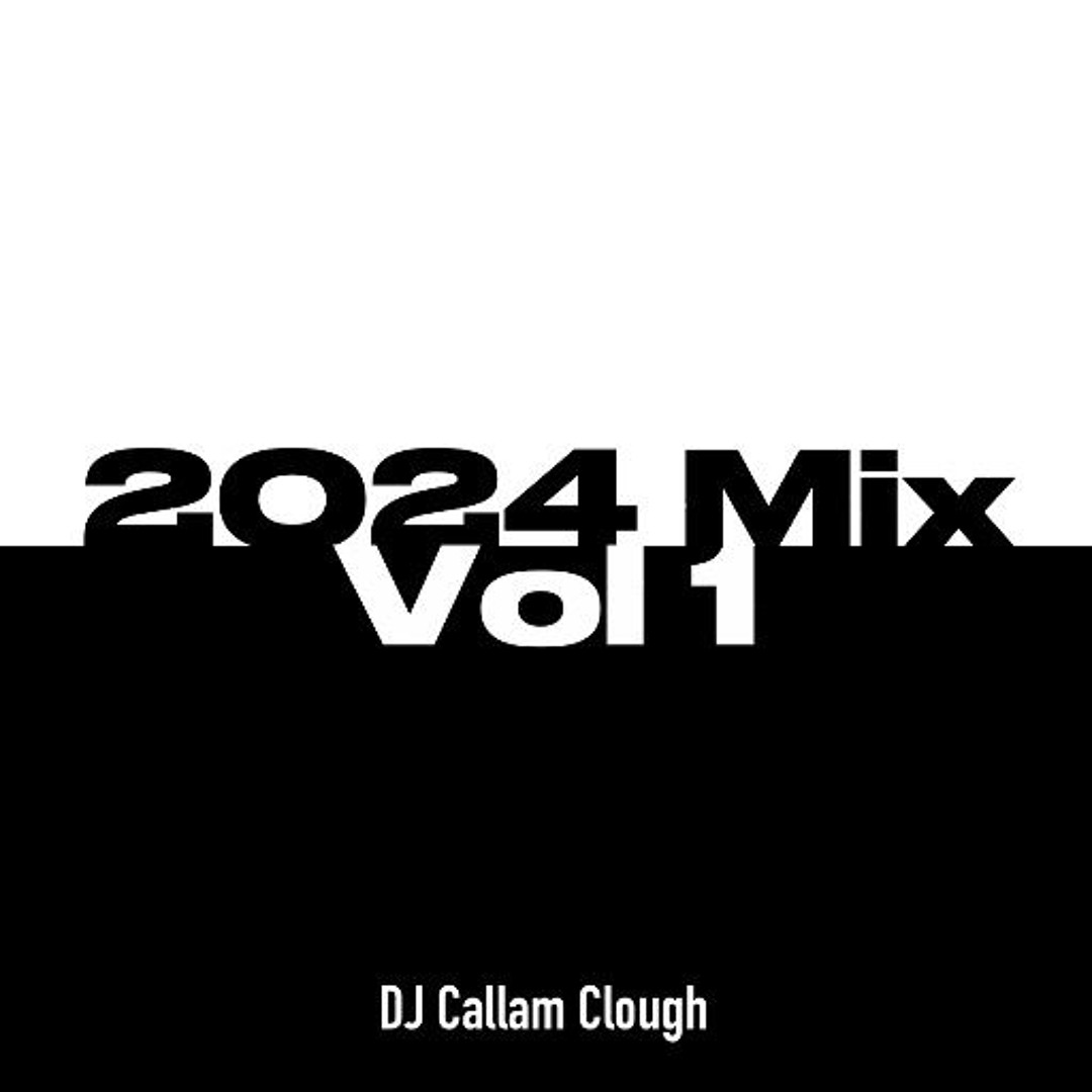 Stream 2024 Mix Vol 1 by DJcallamclough | Listen online for free on ...
