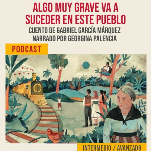 Stream episode Algo grave va a suceder en este pueblo. Gabriel García ...