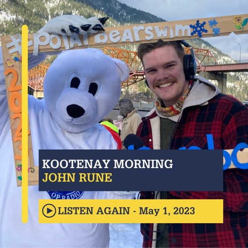 Stream May 1, 2023 - Kootenay Morning with John Rune by Kootenay Co-op Radio | Listen online for ...