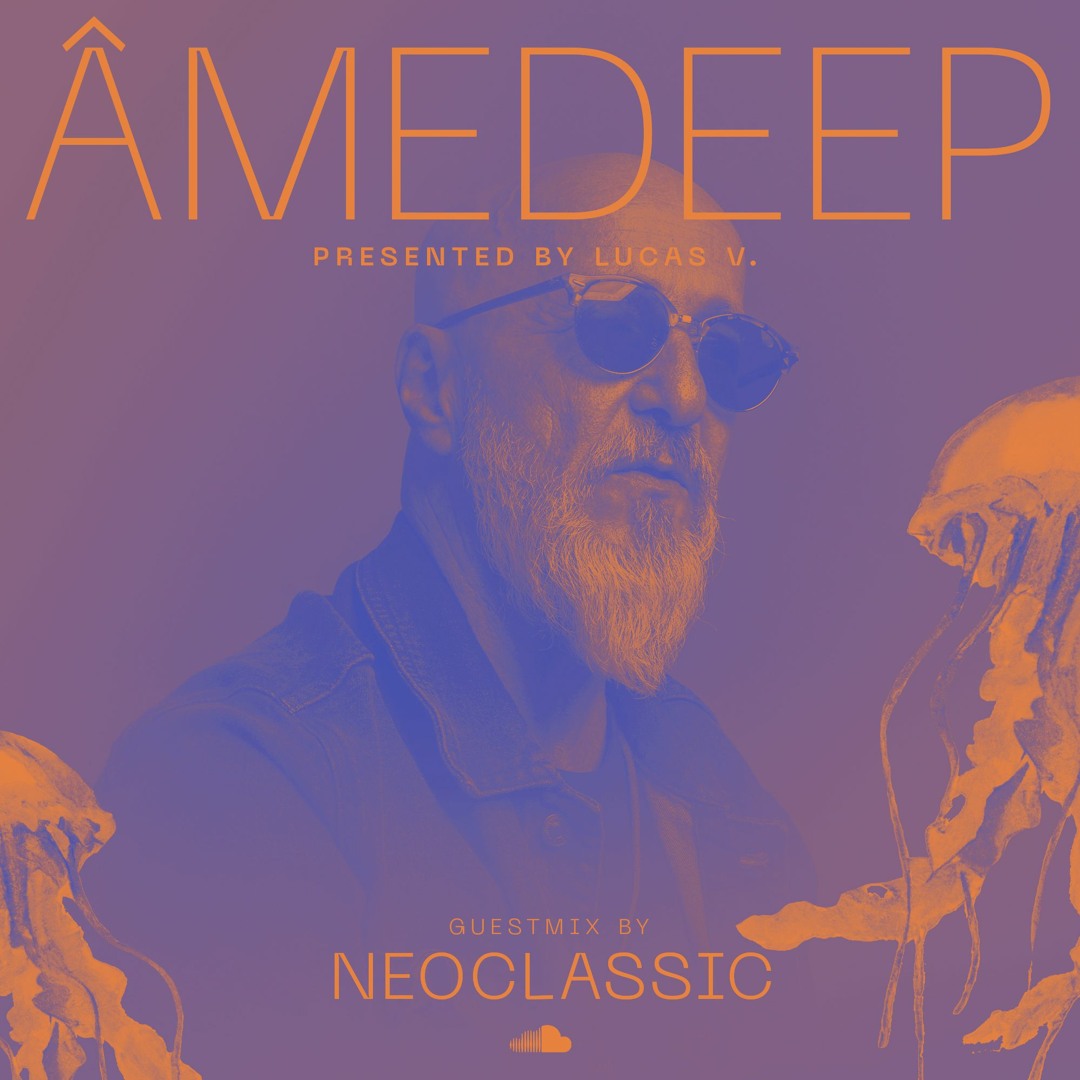 Stream Lucas V apresenta: ÂmeDeep (Convidado: NeoClassic) by LUCAS V ...