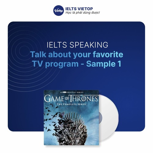 Stream Talk About Your Favorite TV Program - Sample 1 by IELTS VIETOP ...