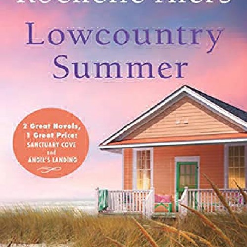 Stream episode Read Book Lowcountry Summer: 2-in-1 Edition with Sanctuary Cove and Angels ...