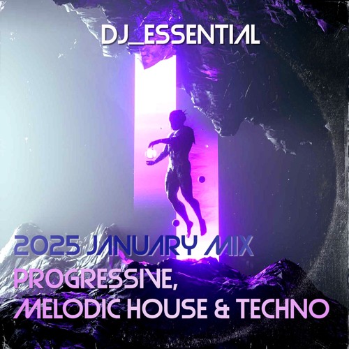 Stream 2025 January Mix | Progressive, Melodic House & Techno | 20250104 by dj_essential ...