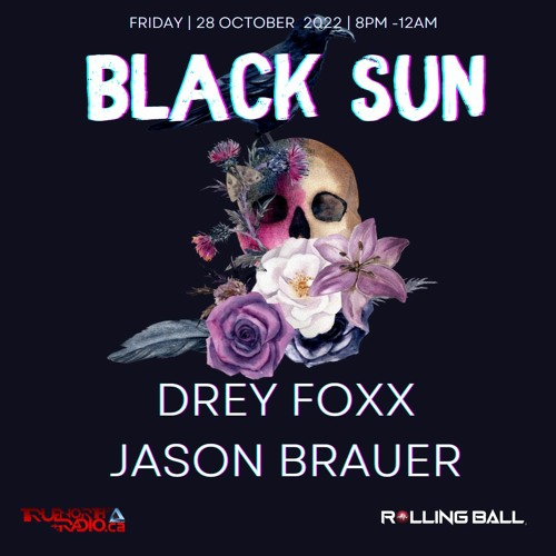 Stream Black Sun 2022- Drey Foxx & Jason Brauer by DJ Jason Brauer ...
