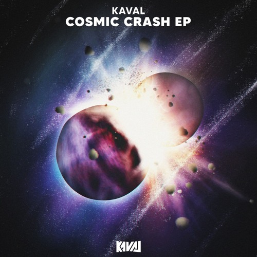 Stream Kaval | Listen to Cosmic Crash EP playlist online for free on ...