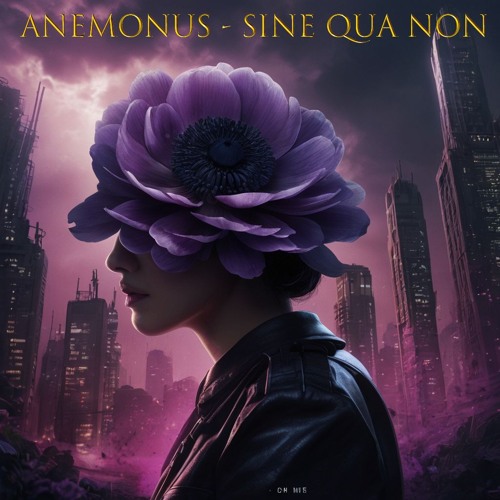 Stream Sine qua non by Anemonus | Listen online for free on SoundCloud