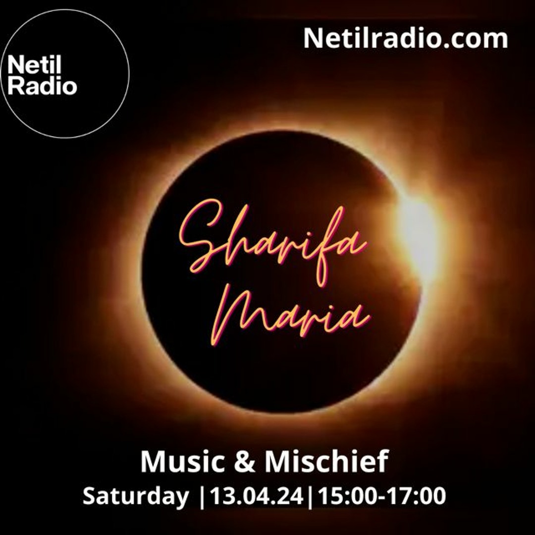 Stream Music & Mischief w/ Sharifa Maria - 13th April 2024 by Netil ...