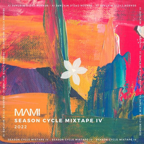 Stream Season Cycle Mixtape IV by MAMI | Listen online for free on ...