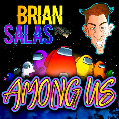 Stream Among Us - Brian Salas by BrianSalasHache | Listen online for ...