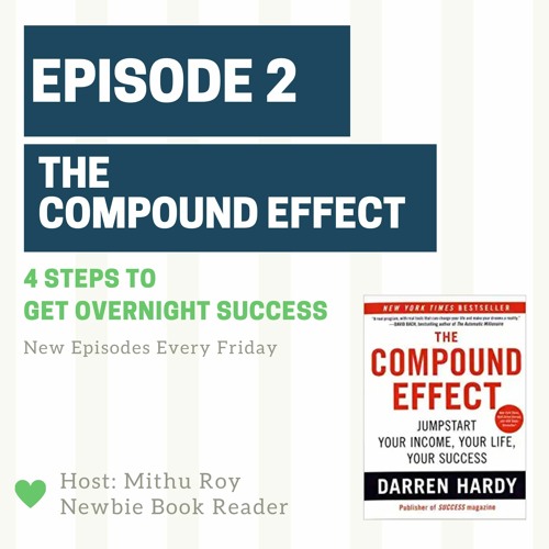 Stream episode Ep.2: 4 Steps to Get Overnight Success - The Compound ...