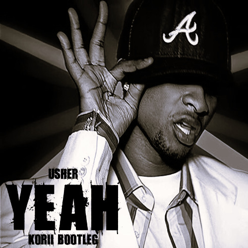 Stream Usher - Yeah (Korii Bootleg) by Korii | CEO OF ZAAGTRAP | Listen online for free on ...