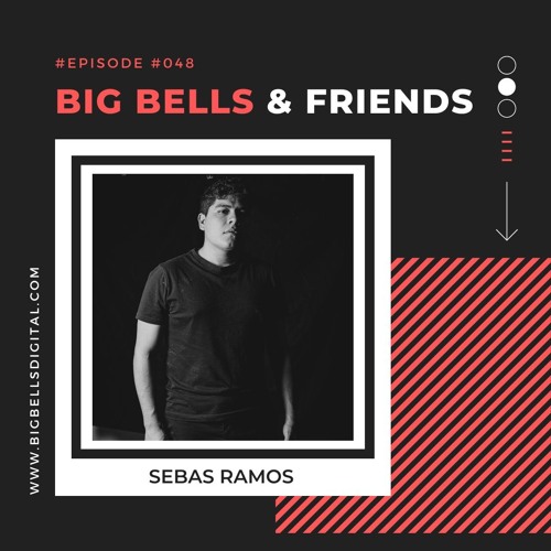 Stream Big Bells & Friends #48 - Sebas Ramos [Ecuador] by Big Bells ...