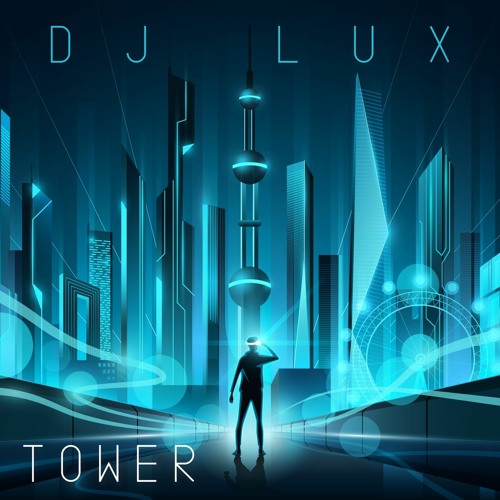 Stream Dj Lux - Tower by Dj Lux | Listen online for free on SoundCloud