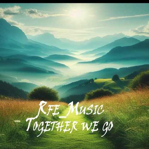Stream Together We Go by Rfe_Music | Listen online for free on SoundCloud