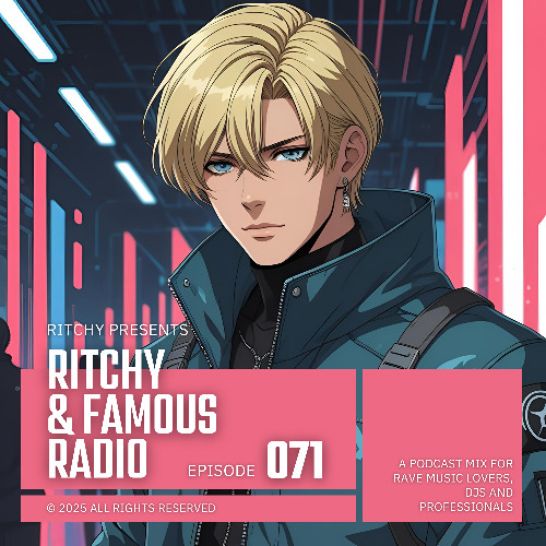 Ritchy - RITCHY & Famous Radio 071 2025-09-11