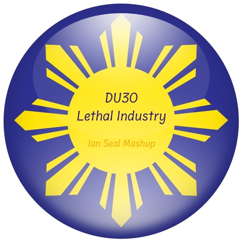 Stream Du30 - Lethal Industry [Ian Seal Mashup] by Ian Seal | Listen ...