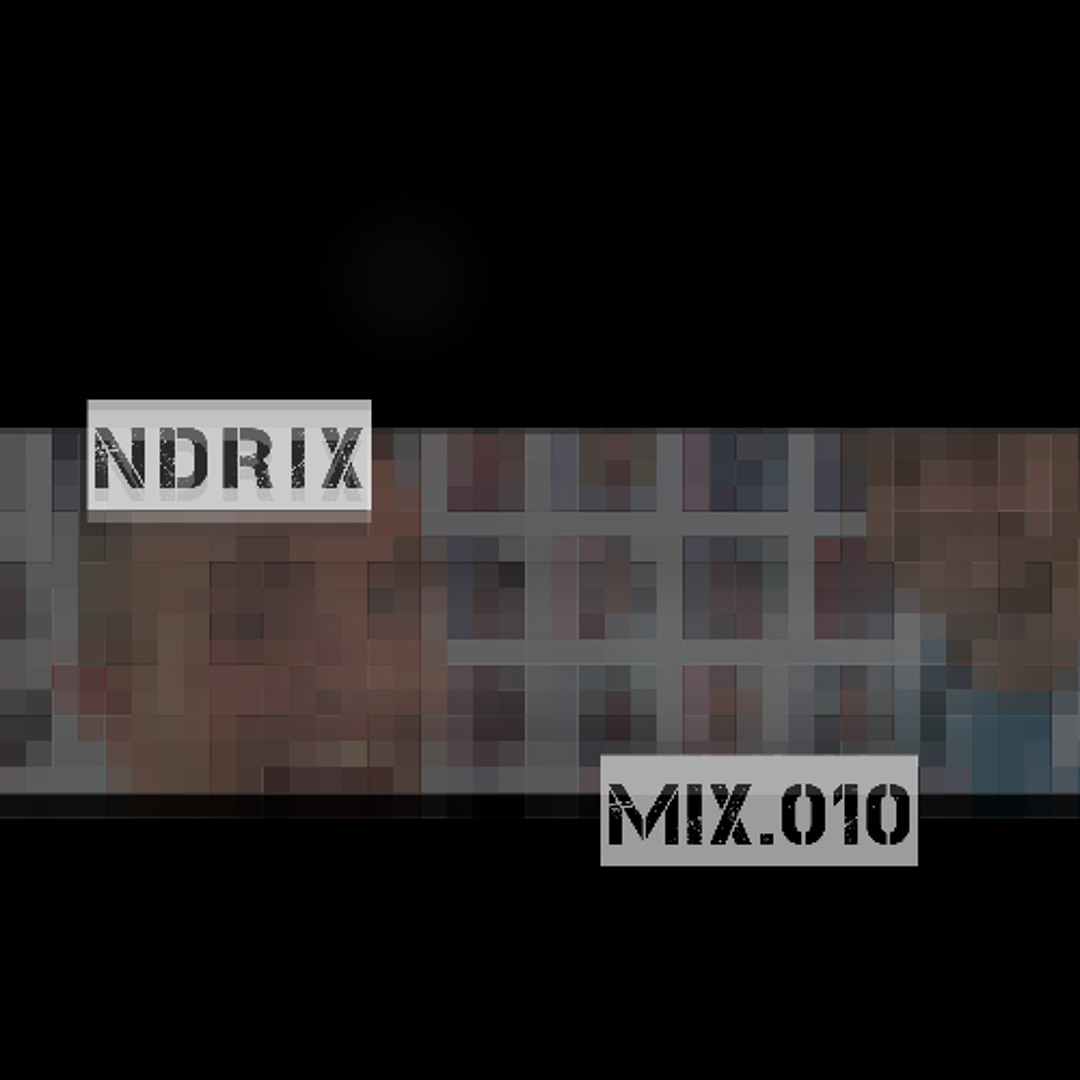 Stream mix.010 by ndrix | Listen online for free on SoundCloud