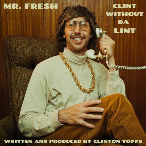 Stream Clint Without Da Lint by Clinton Topps aka Mr. FRESH | Listen ...