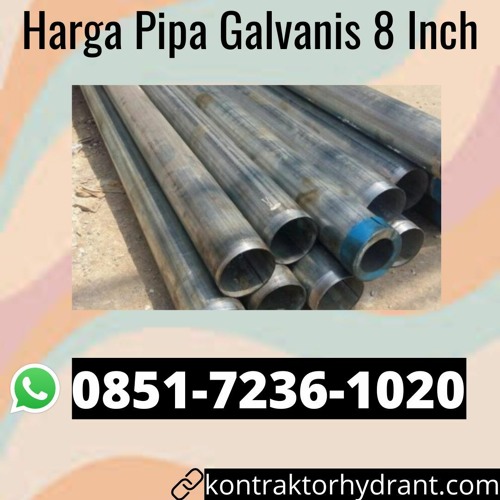 Stream HANDAL, 0851.7236.1020 Harga Pipa Galvanis 8 Inch by Harga Besi ...
