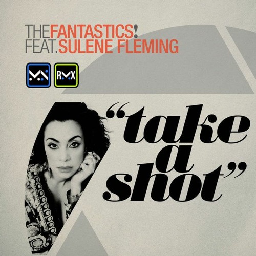 Stream The Fantastics Ft. Sulene Fleming - Take A Shot (Deep Sonar ...