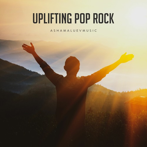 Stream Uplifting Pop Rock - Upbeat and Energetic Background Music ...