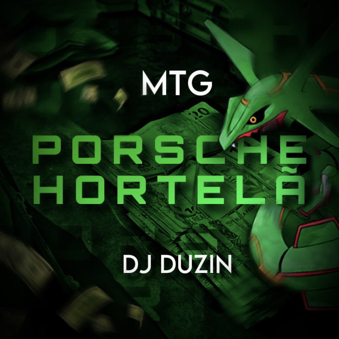 Stream MTG - PORSCHE HORTELÃ DJ DUZIN (VERSÃO BH) by DJ DUZIN | @duzin ...