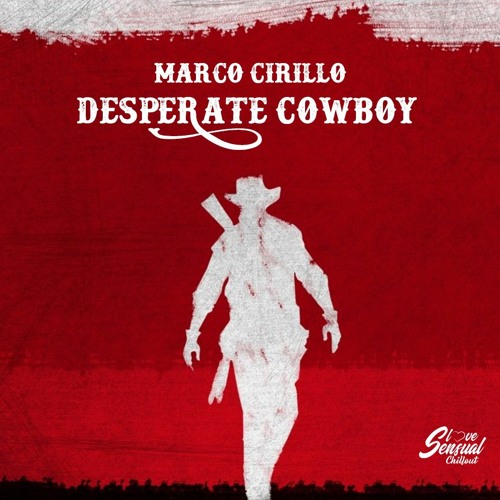 Stream Marco Cirillo - Desperate Cowboy (Original Version) by Marco ...