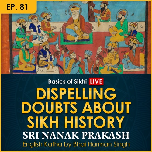 Stream #81 Dispelling doubts about Sikh History | Sri Nanak Prakash (Suraj Prakash) English ...