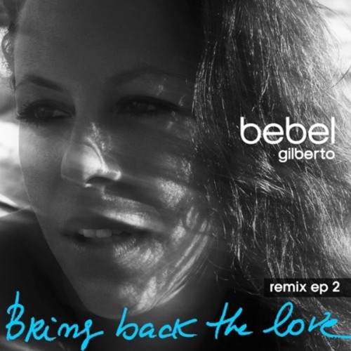 Stream Bring Back the Love (Shrift Mix) by Bebel Gilberto | Listen ...