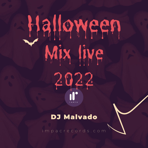 Stream Halloween Mix Live 2022 by DJ Malvado IR Radio by Impac Records ...