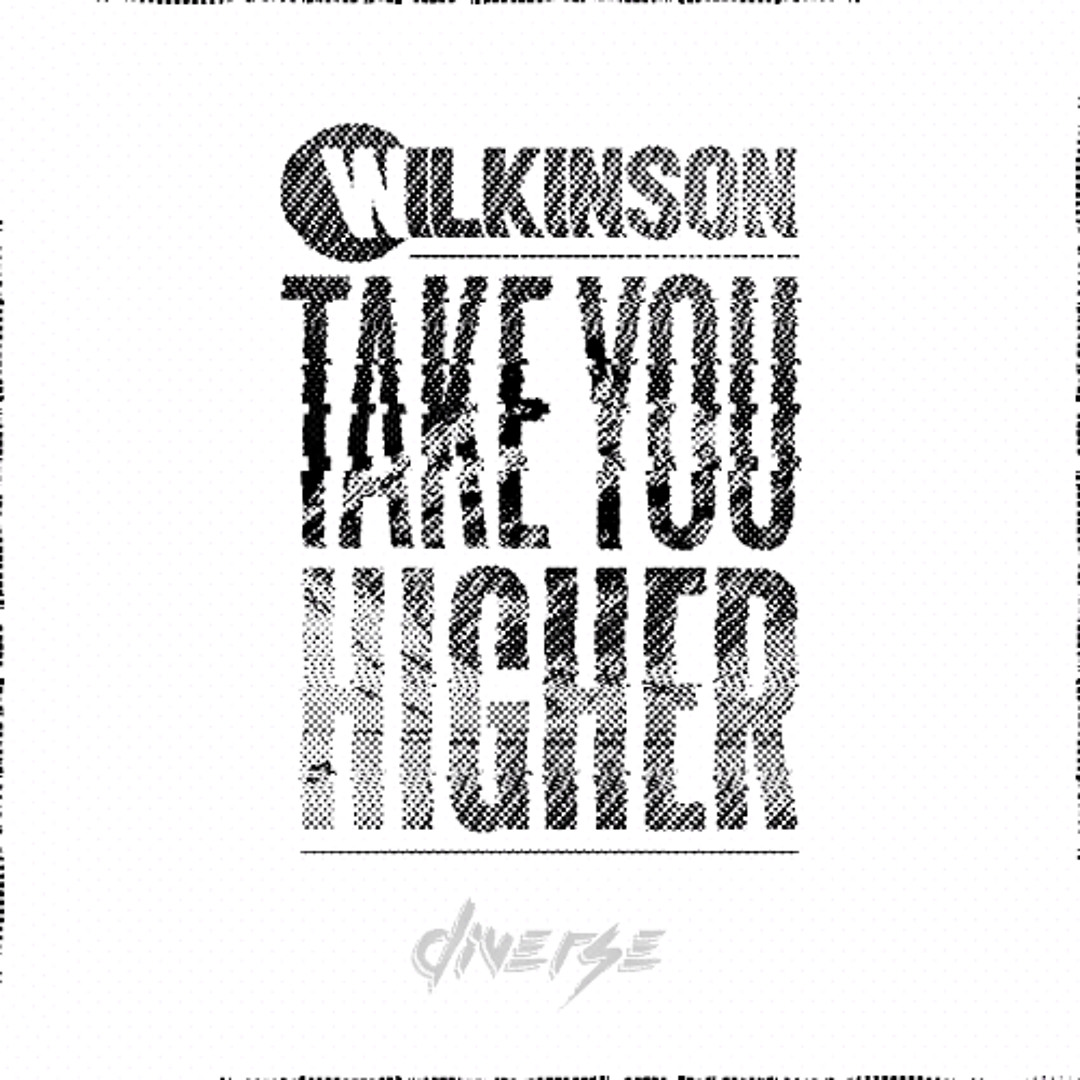 Stream [FREE DL] Wilkinson - Take You Higher (Diverse Bootleg) by ...