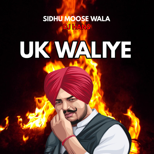 Stream Sidhu Moose Wala UK Waliye - DJ Hans Dhol Mix by DJ HANS Music ...